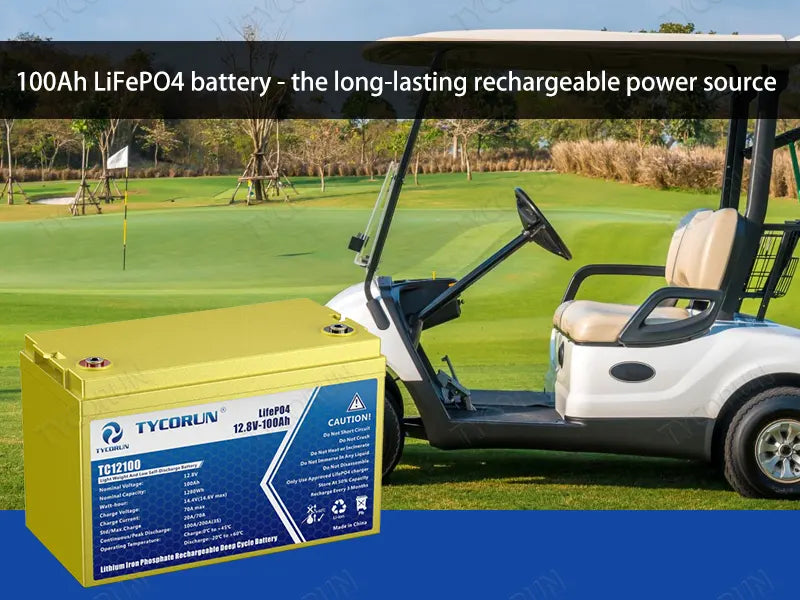 100Ah LiFePO4 battery - the long-lasting rechargeable power source-Tycorun Batteries