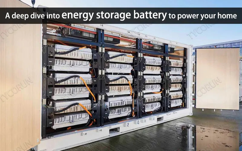 A deep dive into energy storage battery to power your home-Tycorun Batteries