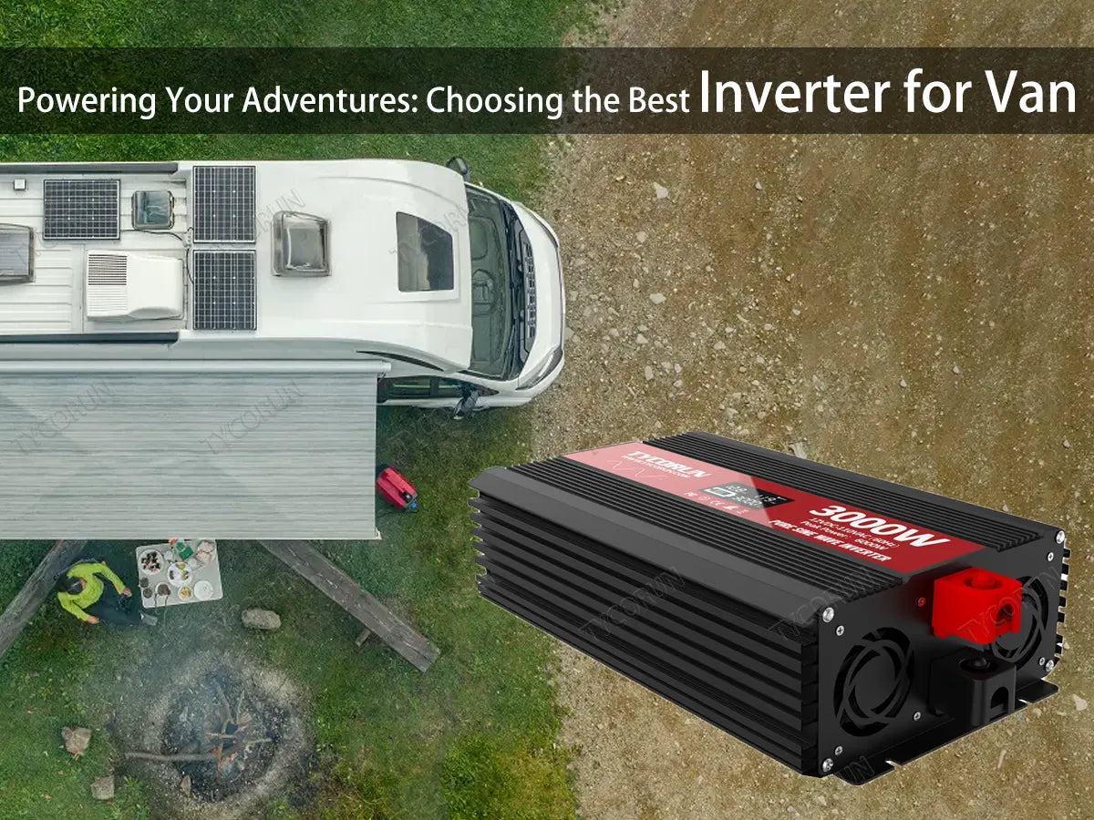 Powering your adventures: Choosing the best inverter for van-Tycorun Batteries