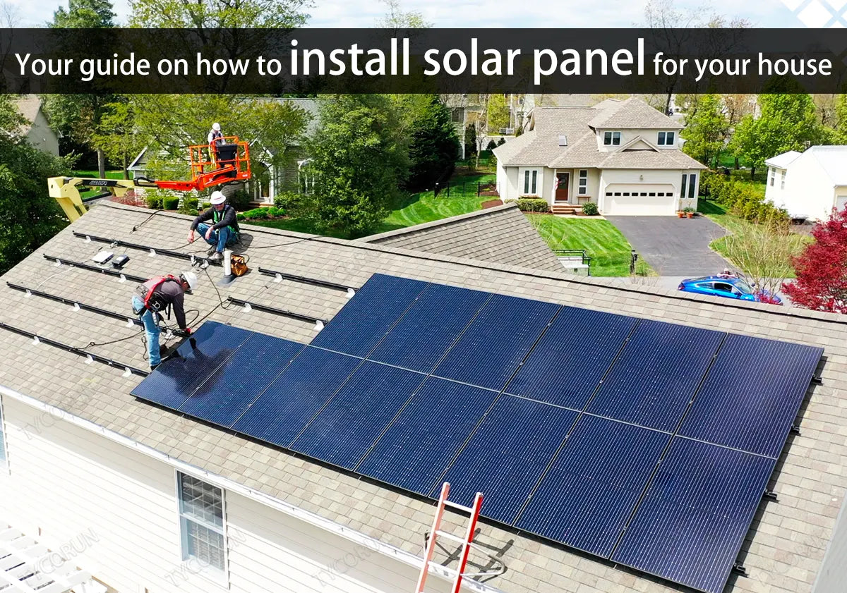Your guide on how to install solar panel for your house-Tycorun Batteries