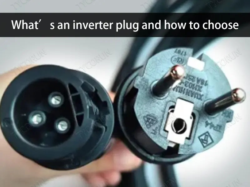 What’s an inverter plug and how to choose – TYCORUN