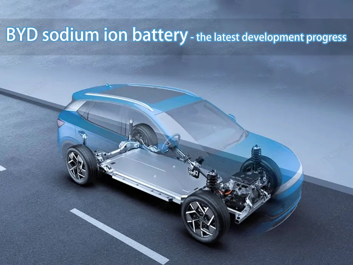 BYD sodium ion battery the latest development progress Tycorun Batteries