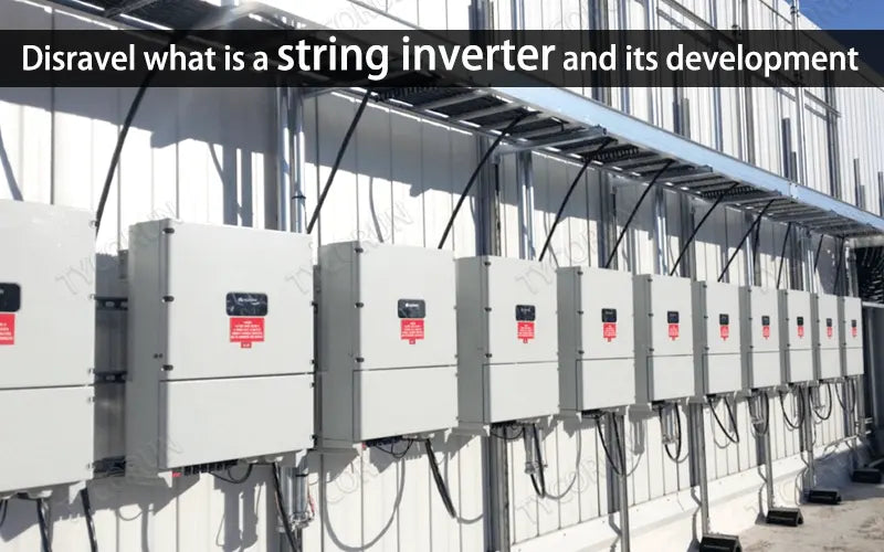 Disravel what is a string inverter and its development-Tycorun Batteries