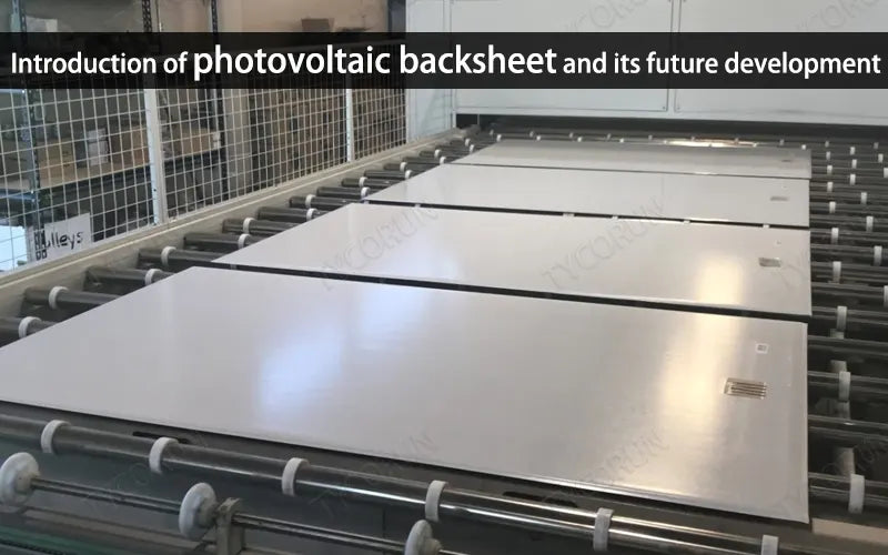 Introduction of photovoltaic backsheet and explanation of future devel ...