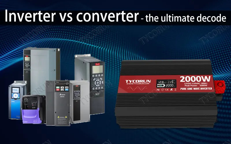 Inverter vs converter - the ultimate decode – TYCORUN