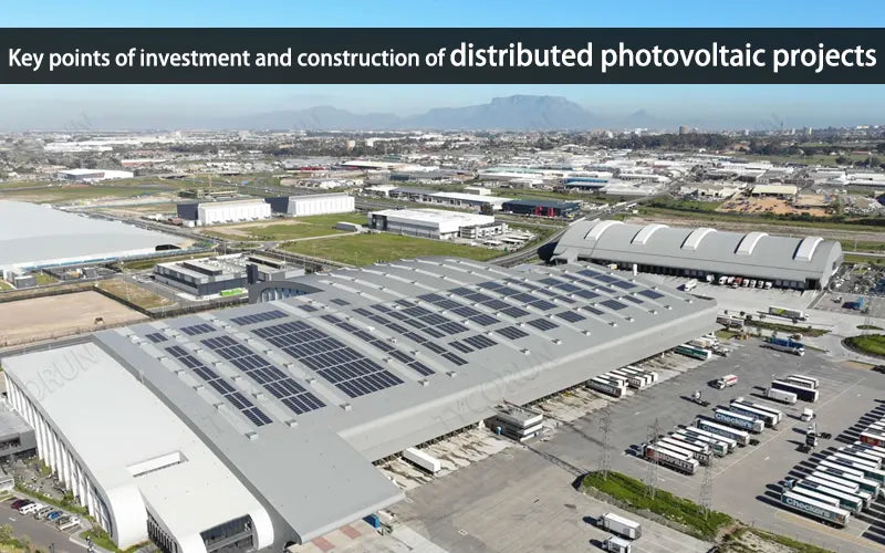 Key points of investment and construction of distributed photovoltaic ...