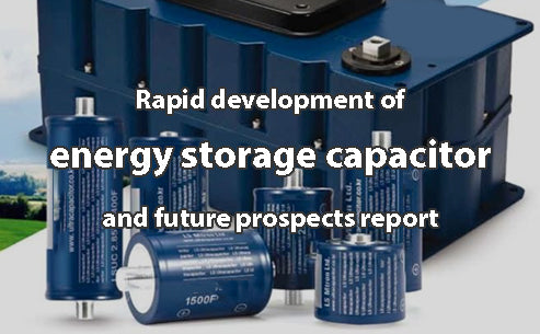 Rapid development of energy storage capacitor and future prospects rep ...