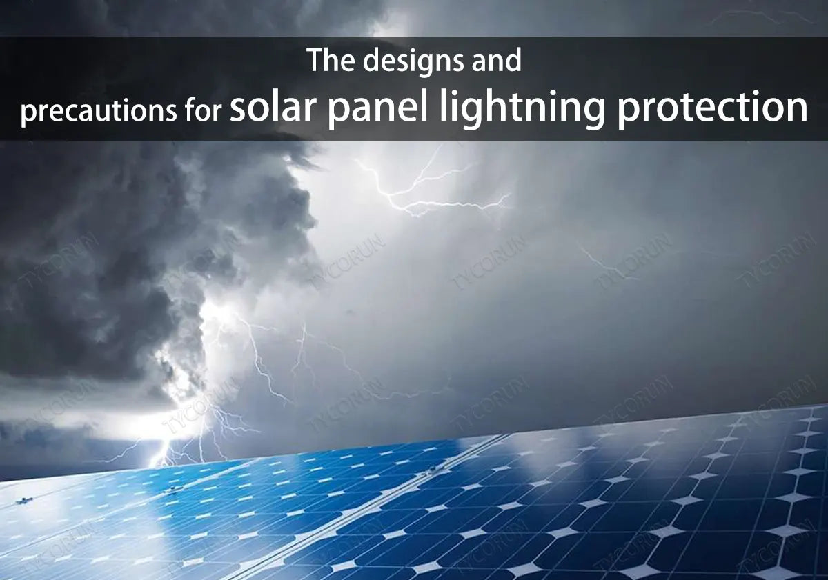 The designs and precautions for solar panel lightning protection – TYCORUN
