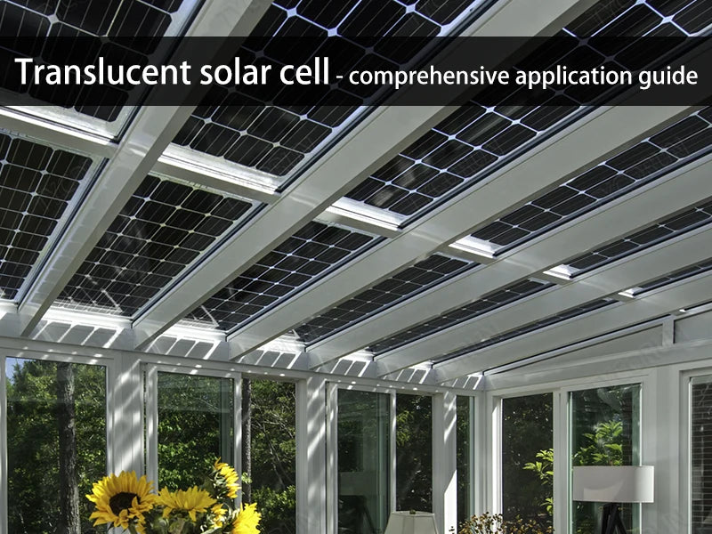 Translucent solar cell - comprehensive application guide – TYCORUN