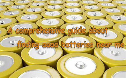 A comprehensive guide about finding aaaa battery near me-Tycorun Batteries